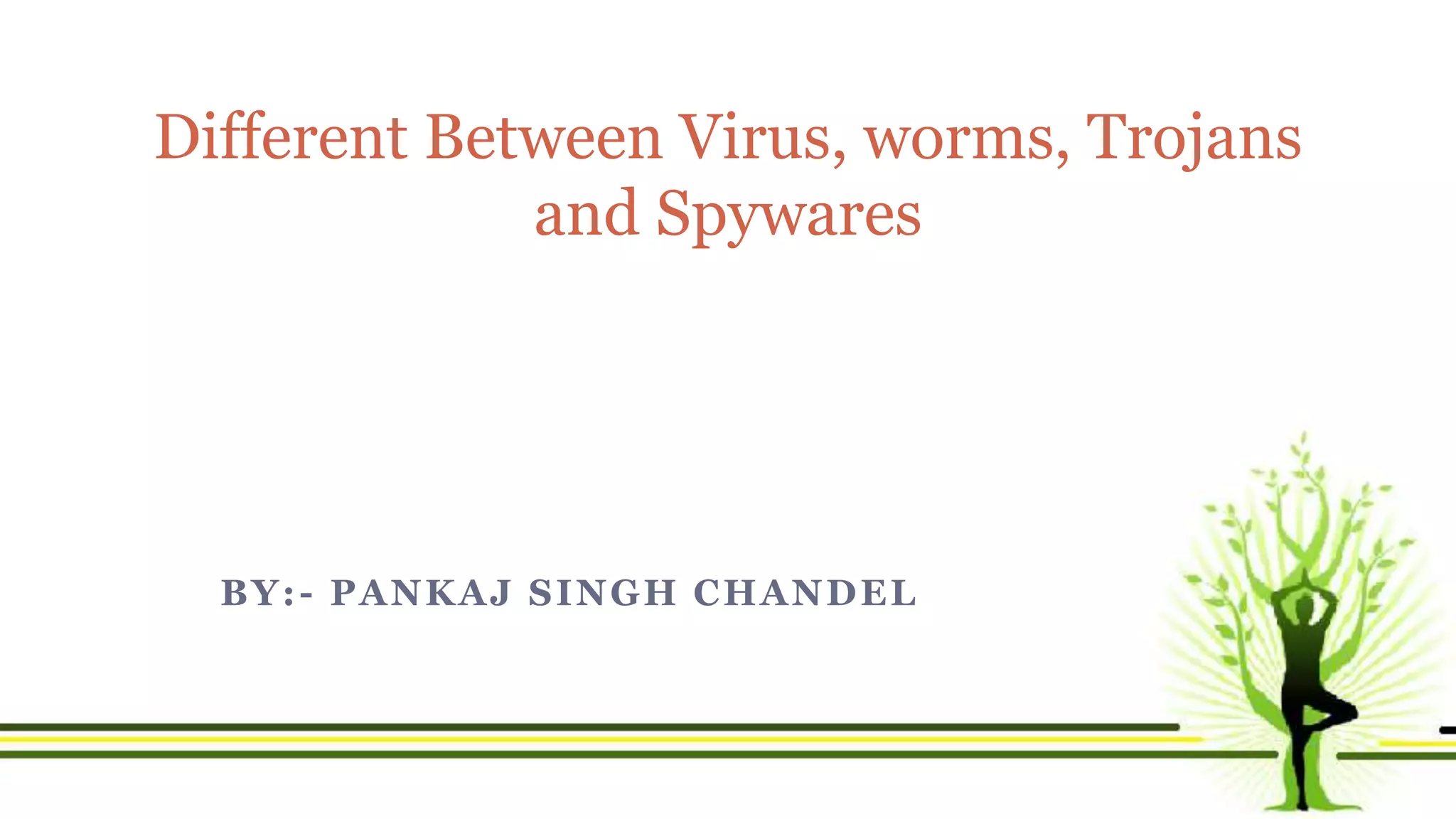 Different between virus, worms, torzans | PPTX