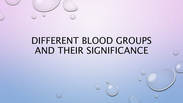 Different blood groups and their significance | PPTX