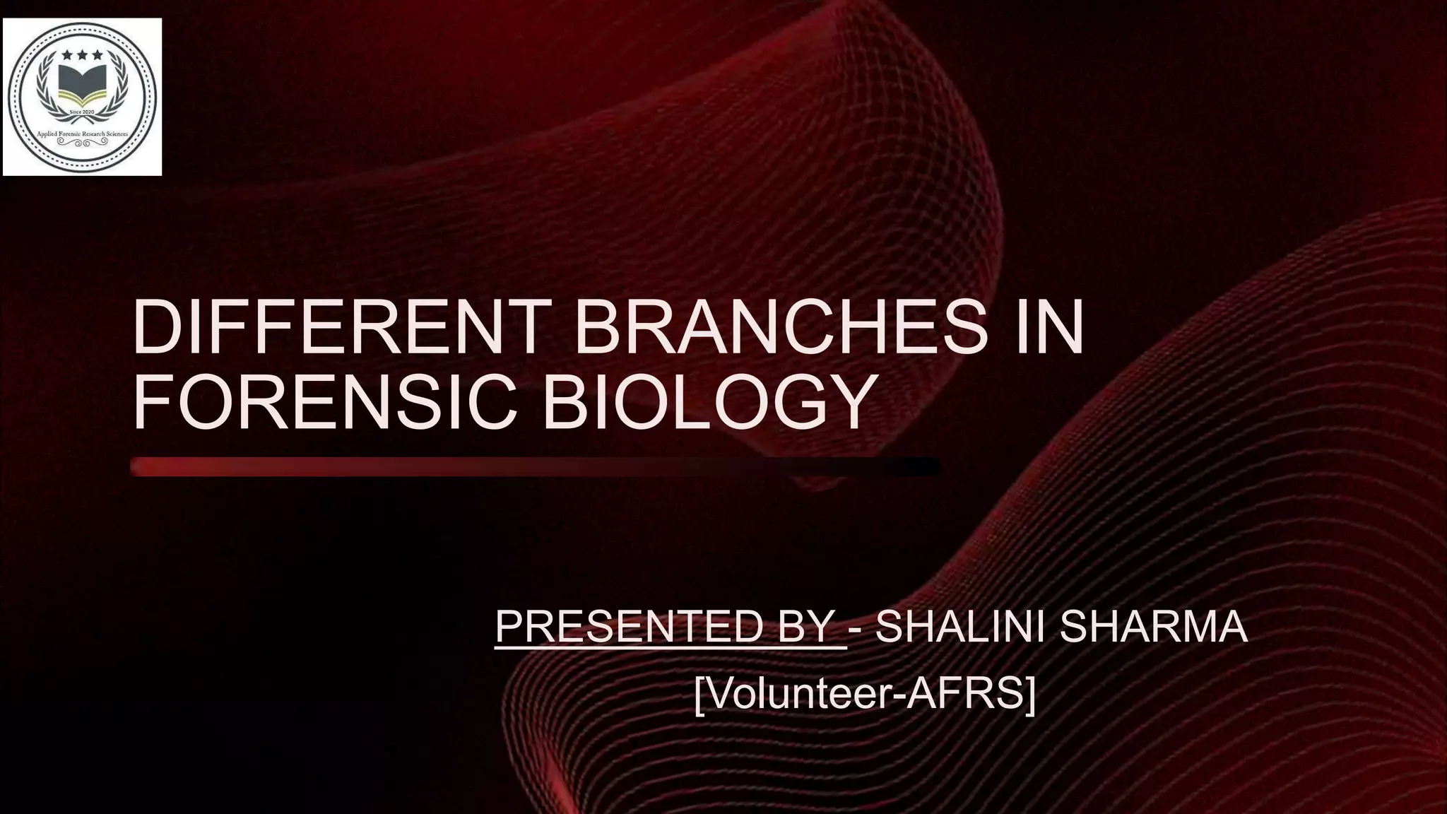 Different branches in forensic biology | PPTX