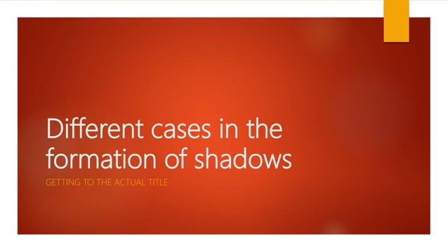 Different cases in the formation of shadows | PPTX