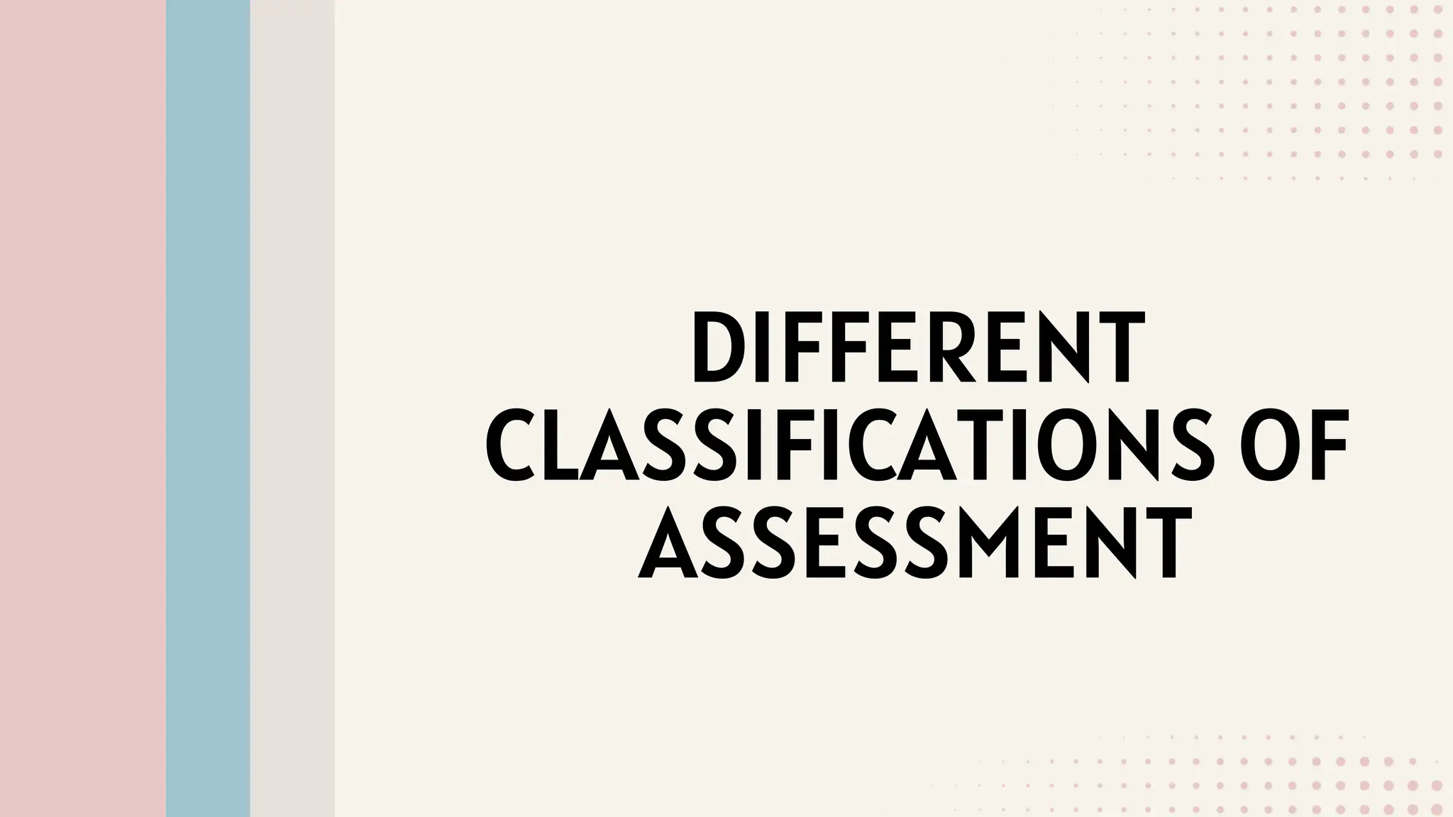 Different Classification of Assessment.pptx