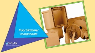 Different Components of a Swimming Pool Skimmer | PPTX