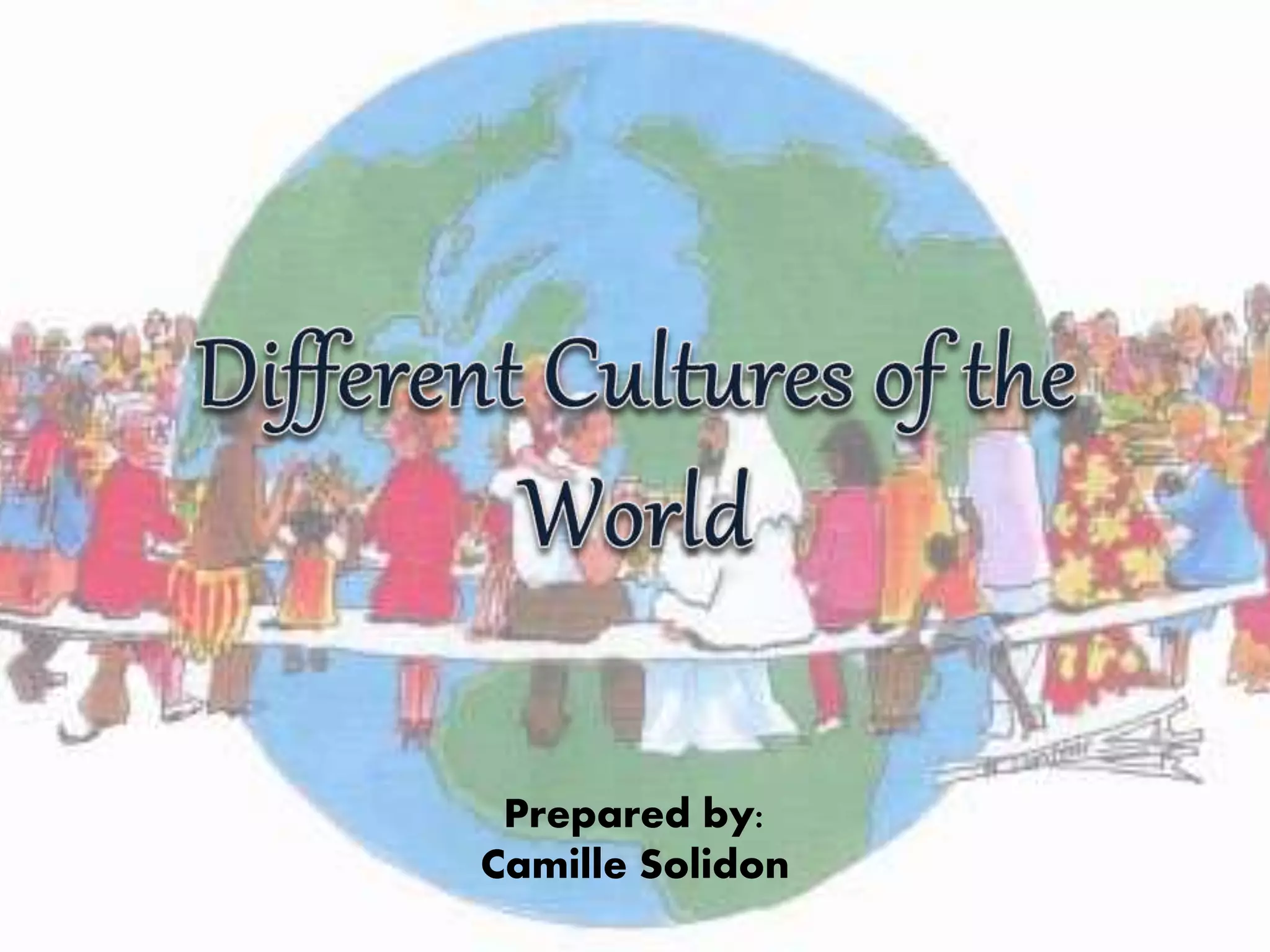 Different Cultures of the World | PPTX