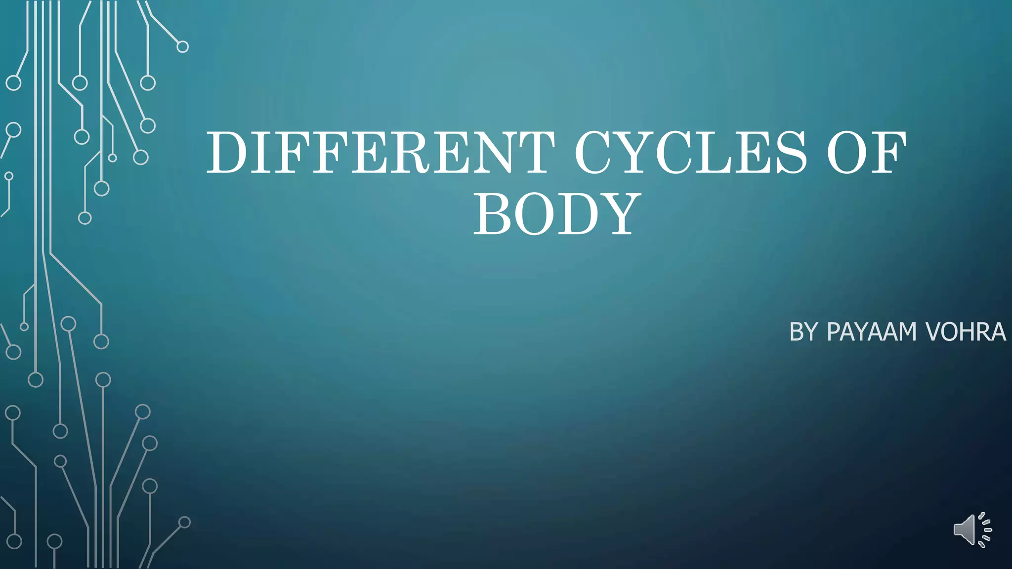 Different cycles of body.pptx