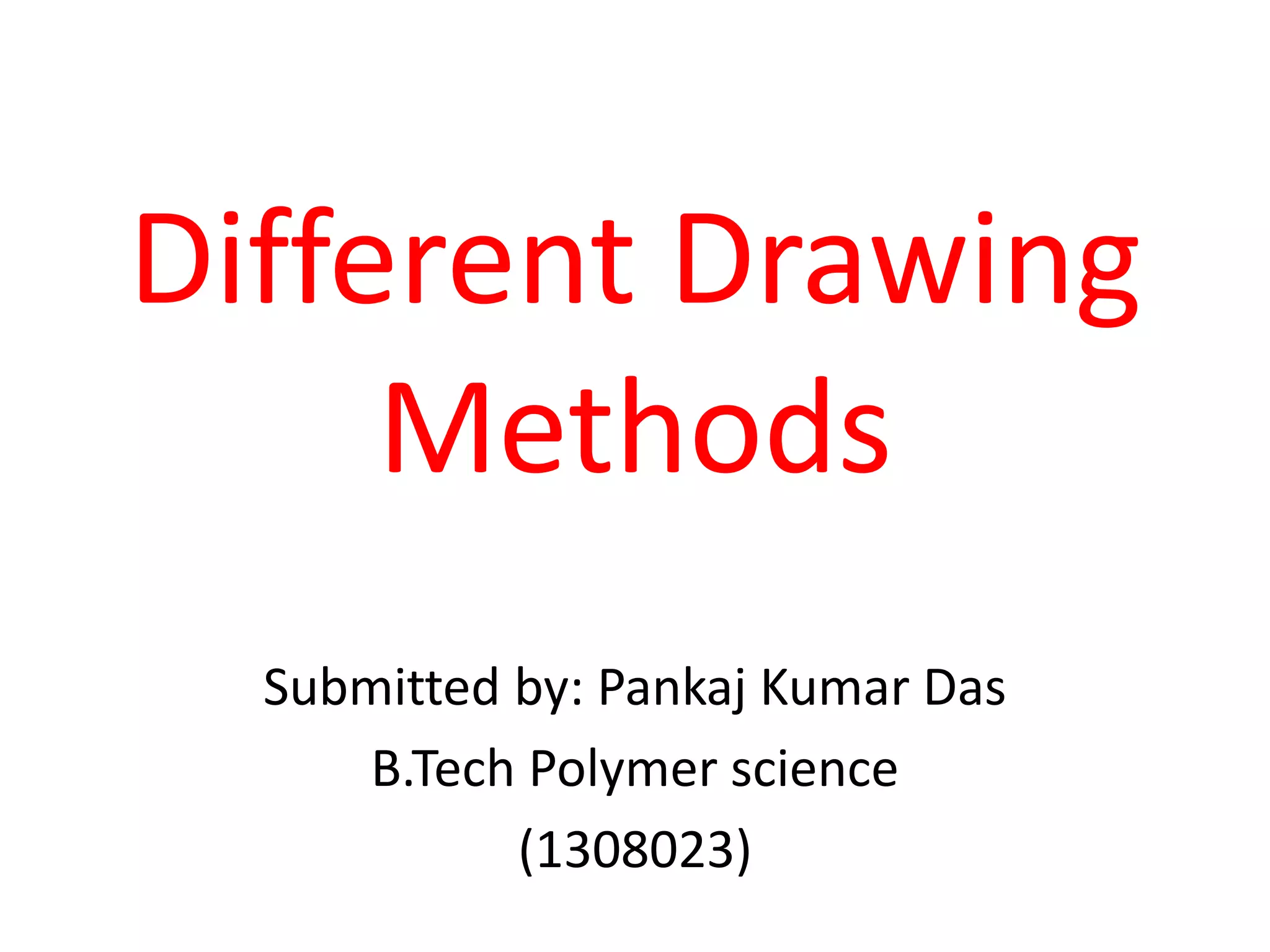 Different drawing methods pankaj kumar das | PPT