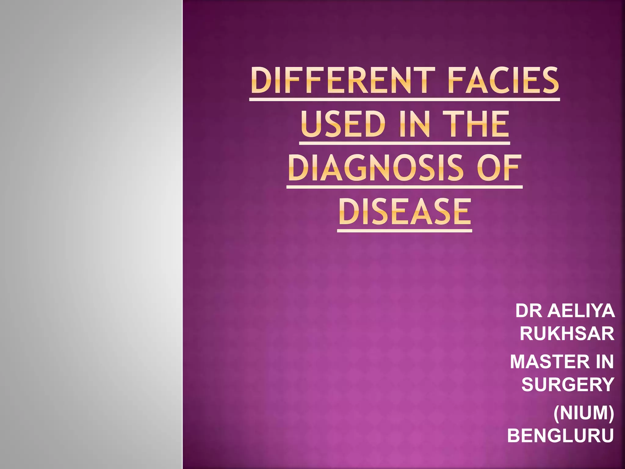Different facies used in the diagnosis of disease | PPTX