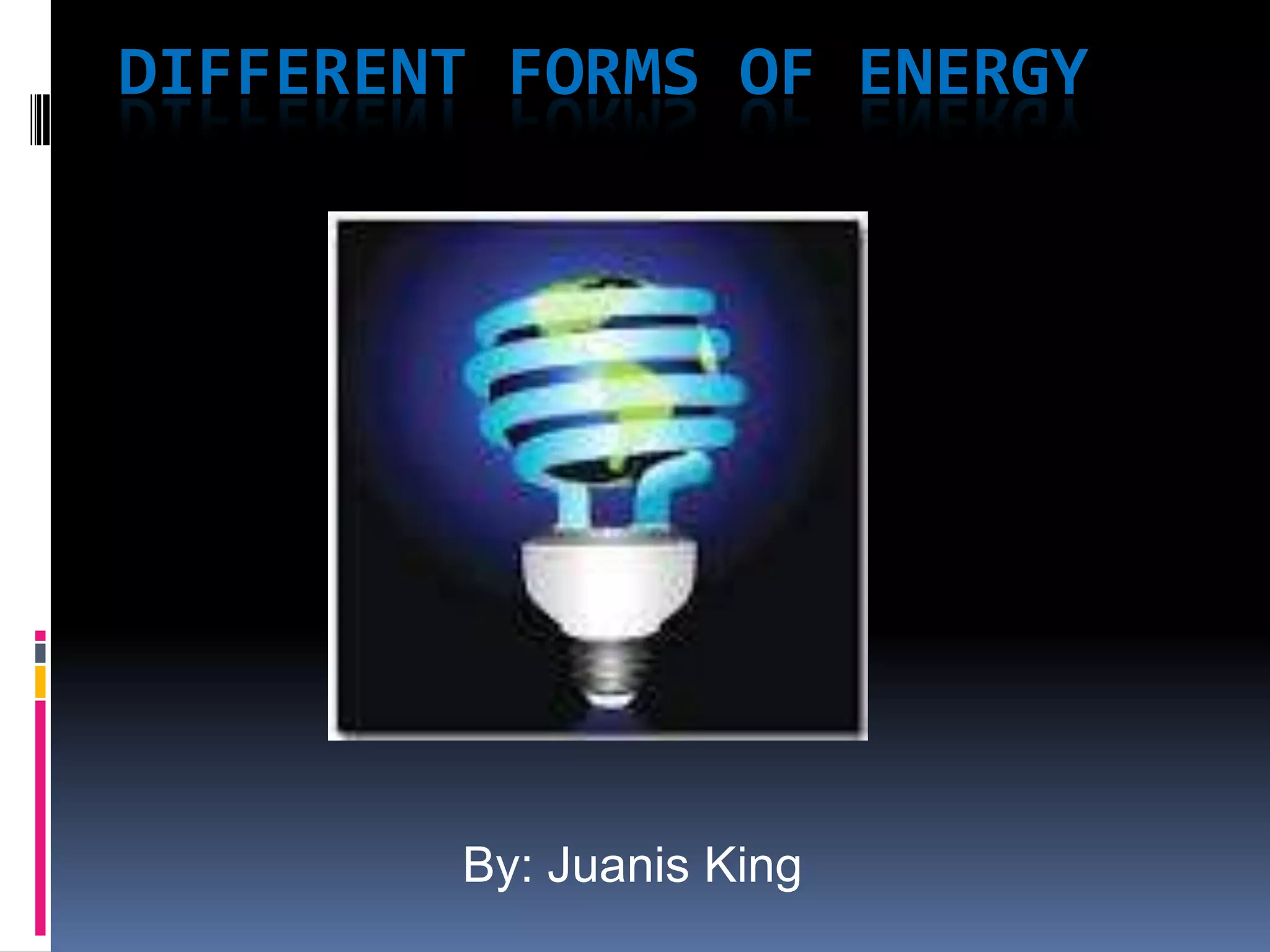 Different forms of energy | PPTX