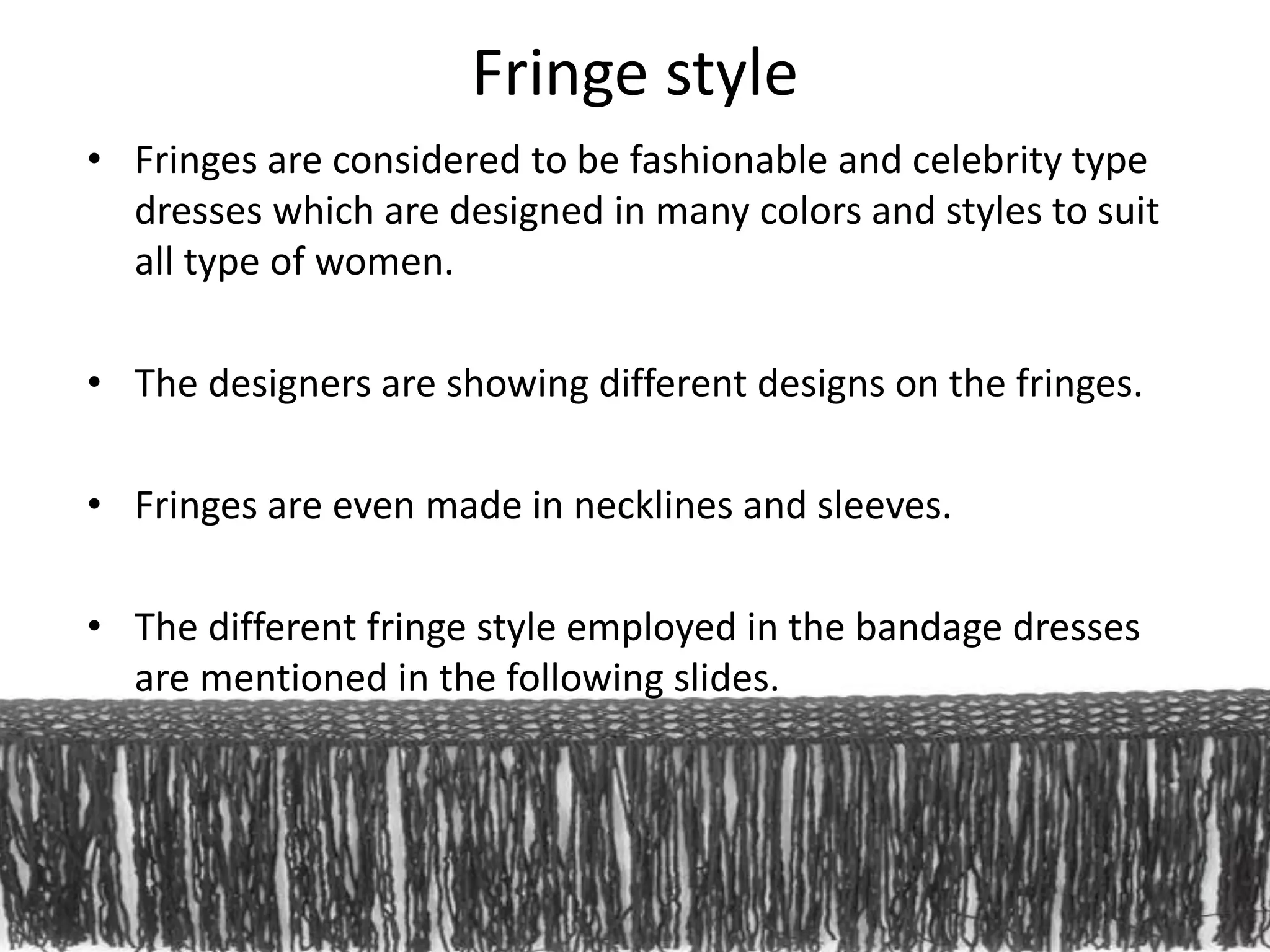 Different fringe style bandage dresses | PPTX