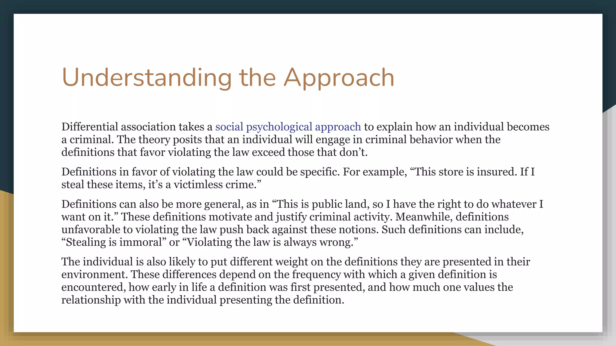 “Differential association theory is a part of social learning theory ...