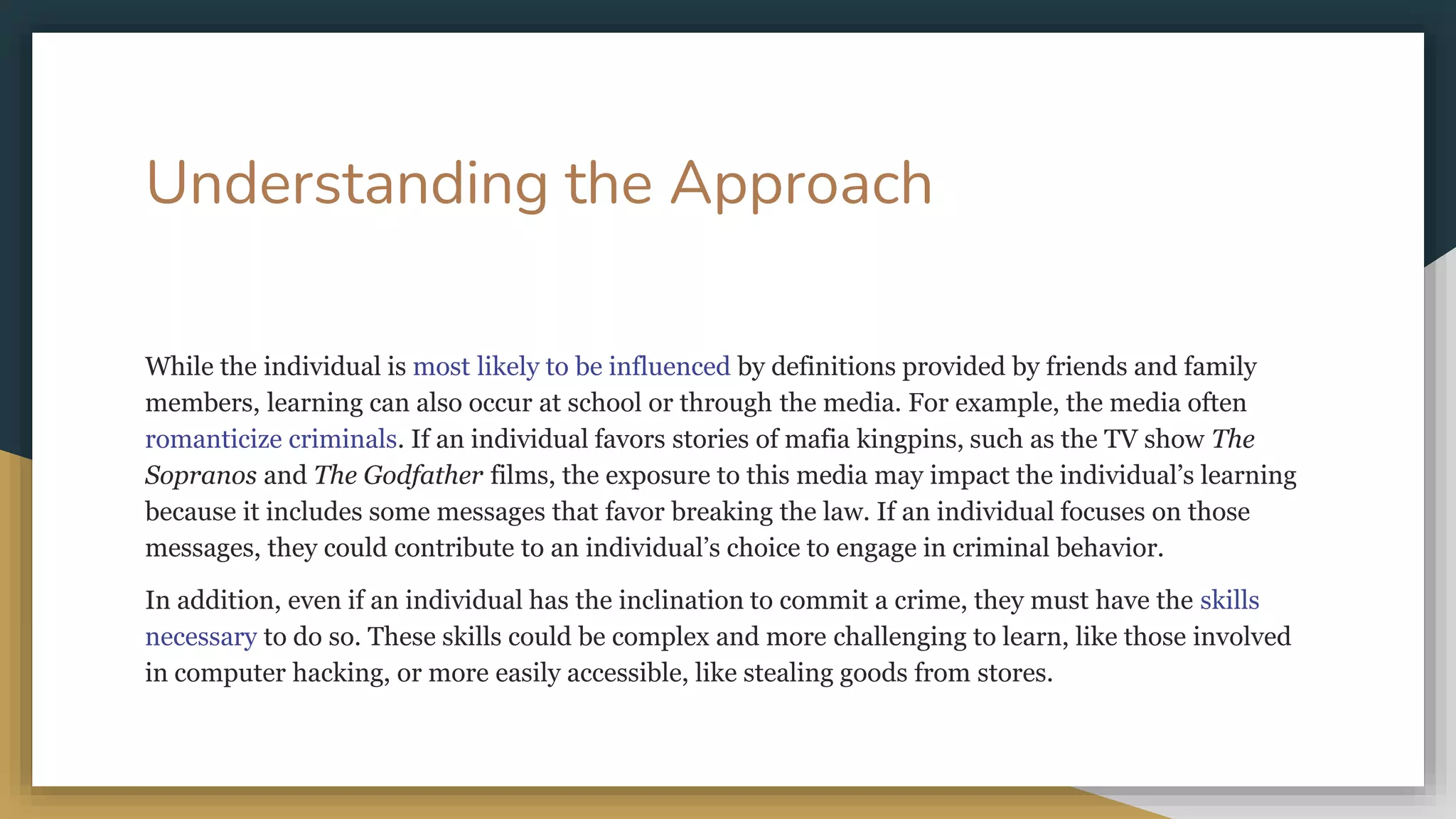 “Differential association theory is a part of social learning theory ...