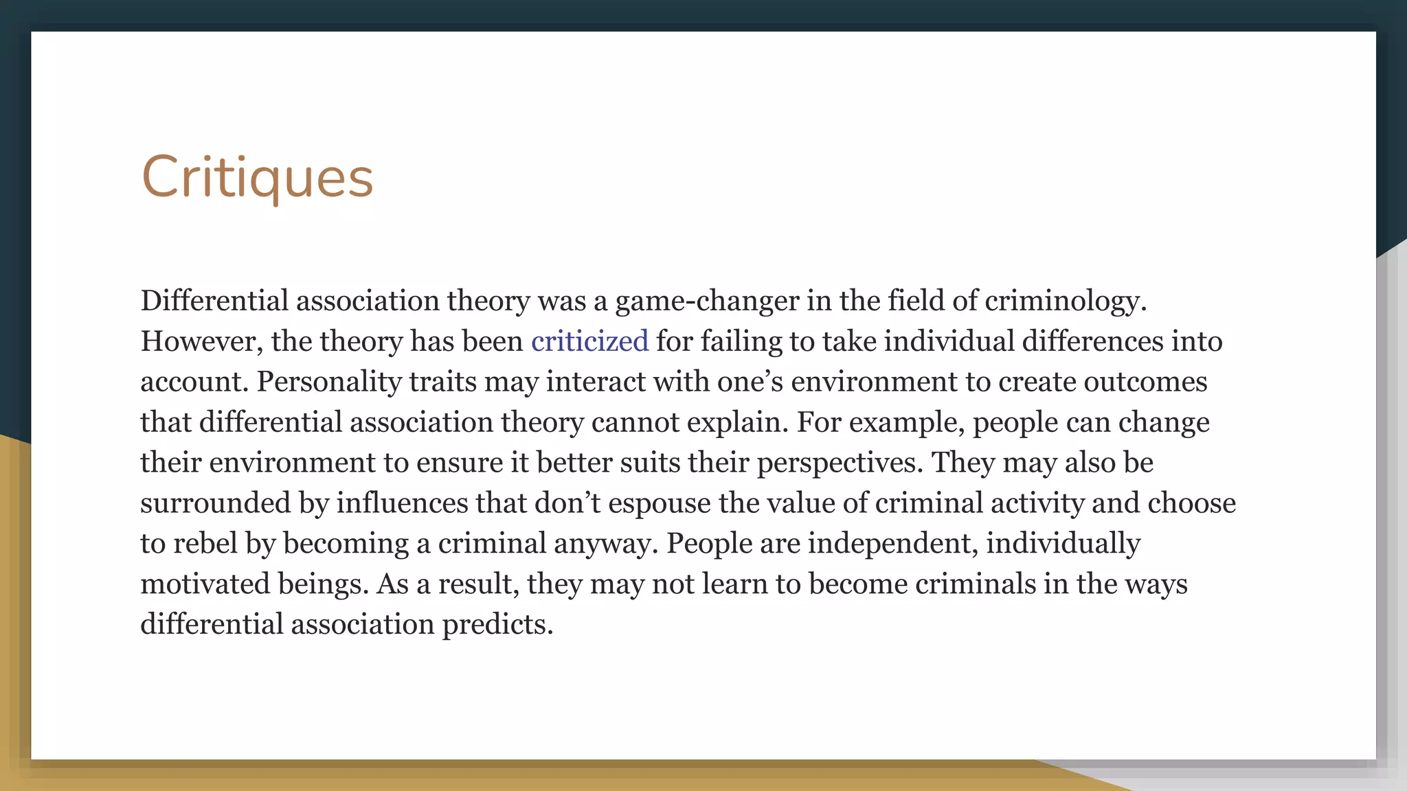 “Differential association theory is a part of social learning theory ...