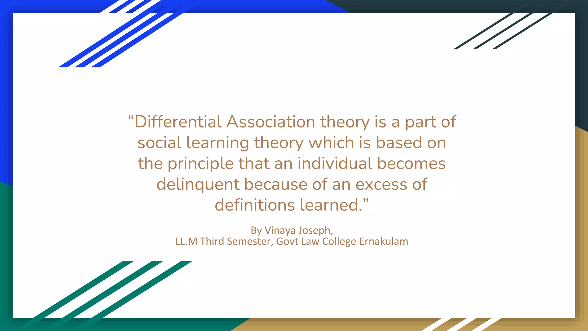 “Differential association theory is a part of social learning theory ...