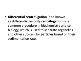 Differential centrifugation | PPTX