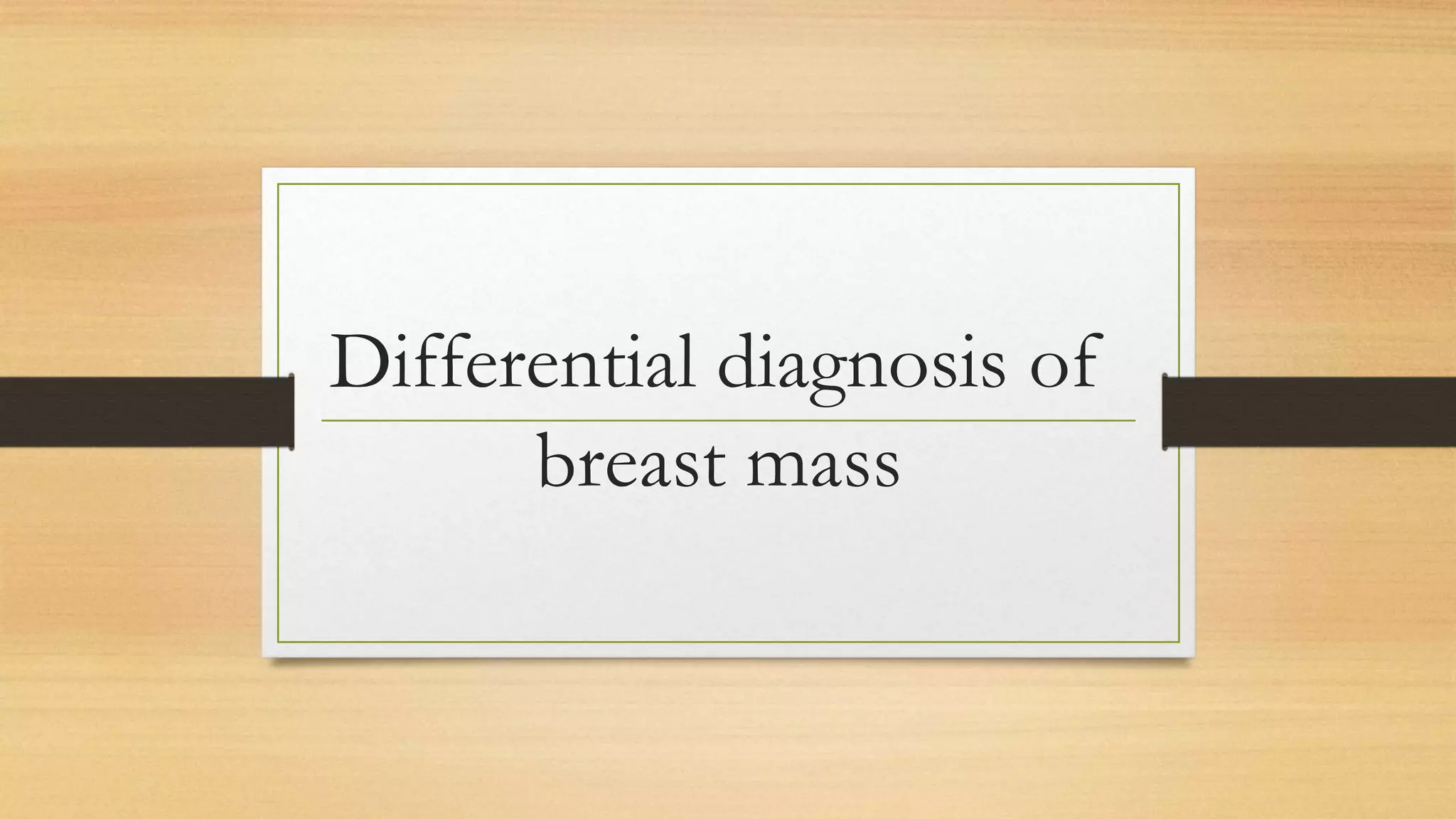 Differential diagnosis of breast mass; pathology - March 2016 | PPT