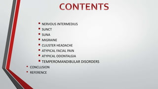 DIFFERENTIAL DIAGNOSIS OF CHRONIC UNILATERAL FACIAL PAIN ann ppt (1).pptx
