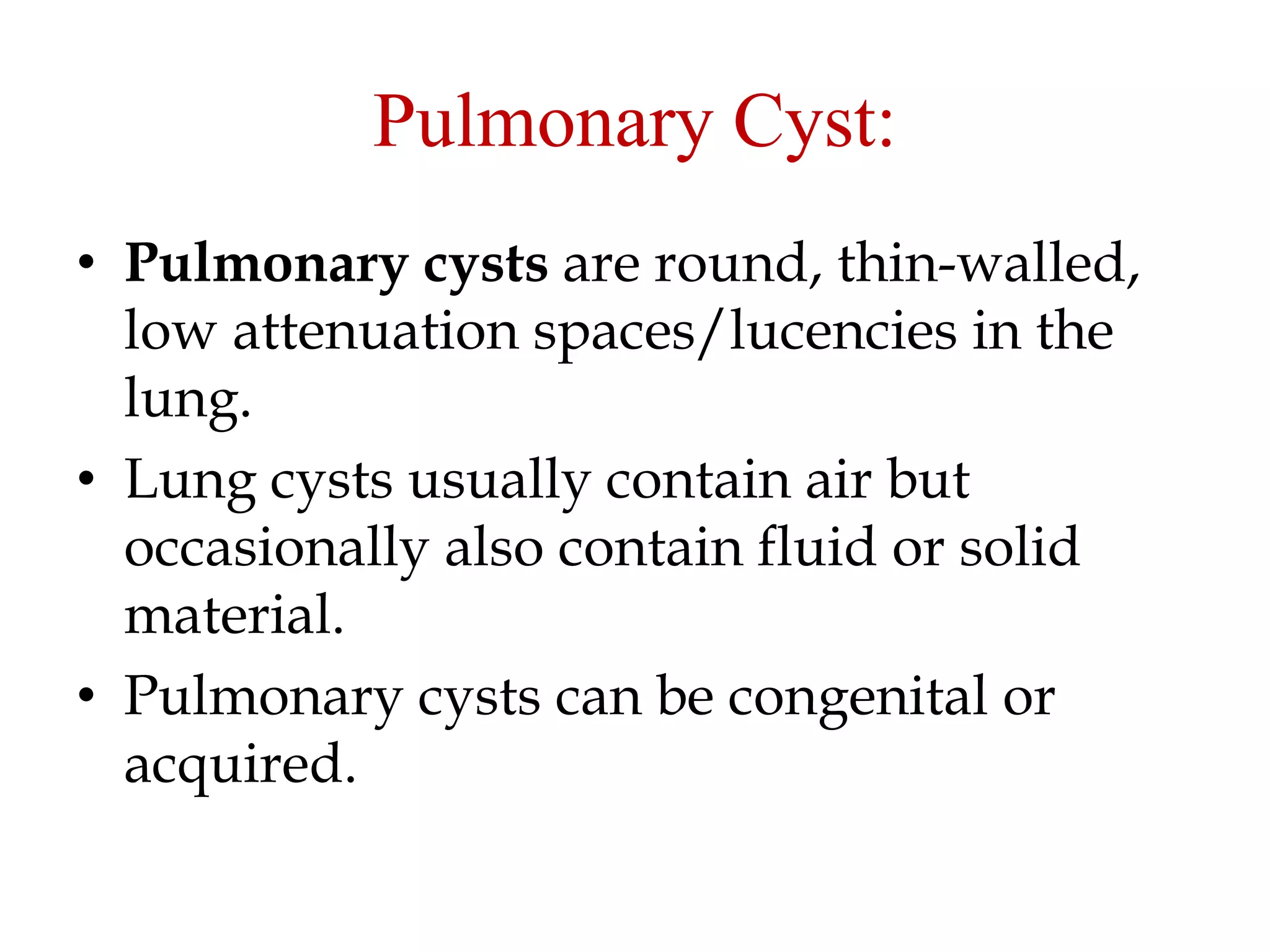 Differential diagnosis of pulmonary cyst: 1. Bullous Emphysema. 2 ...