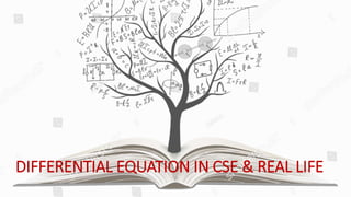 Differential equation in CSE & real life | PPTX