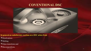 Differential Scanning Calorimetry(DSC).pptx