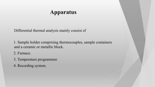 Differential thermal analysis | PPTX