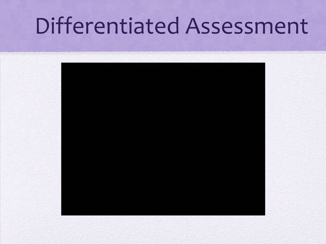 Differentiated Assessment | PPTX | Educational Assessment | Education