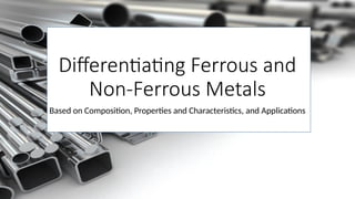 Differentiating-Ferrous-and-Non-Ferrous-Metals-wk-1.pptx