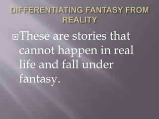 DIFFERENTIATING FANTASY FROM REALITY.pptx