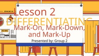 Differentiating Mark-on, Mark-down, and Mark-up.pptx