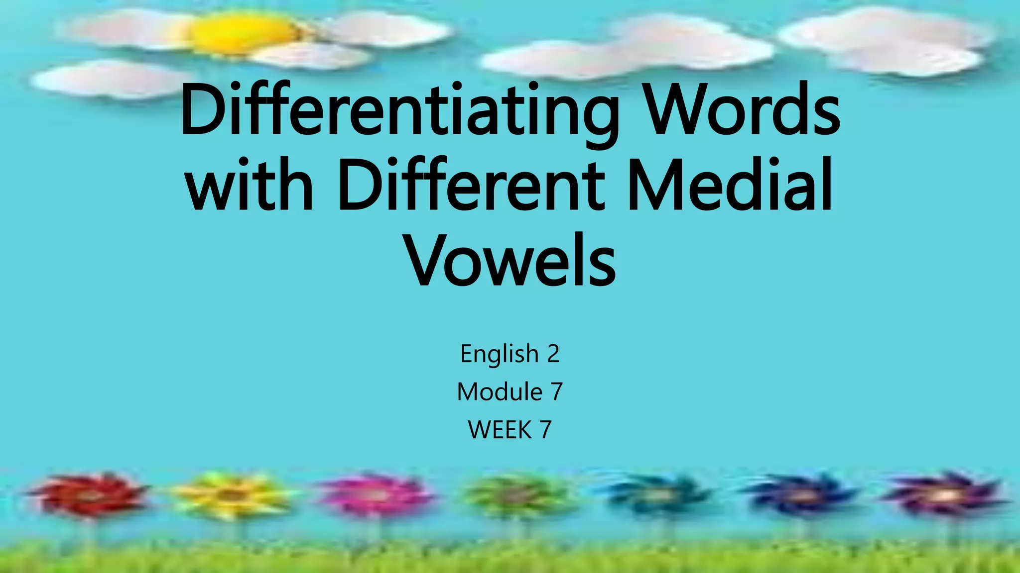 Differentiating Words with Different Medial Vowels - Copy.pptx