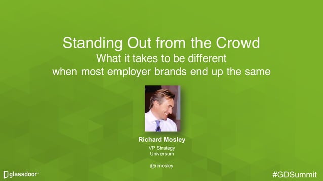 #GDSummit Presentation: Richard Mosley from Universum | PDF