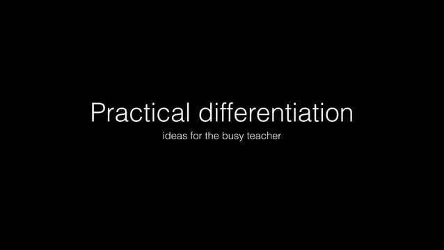 Practical differentiation ideas for teachers | PPT