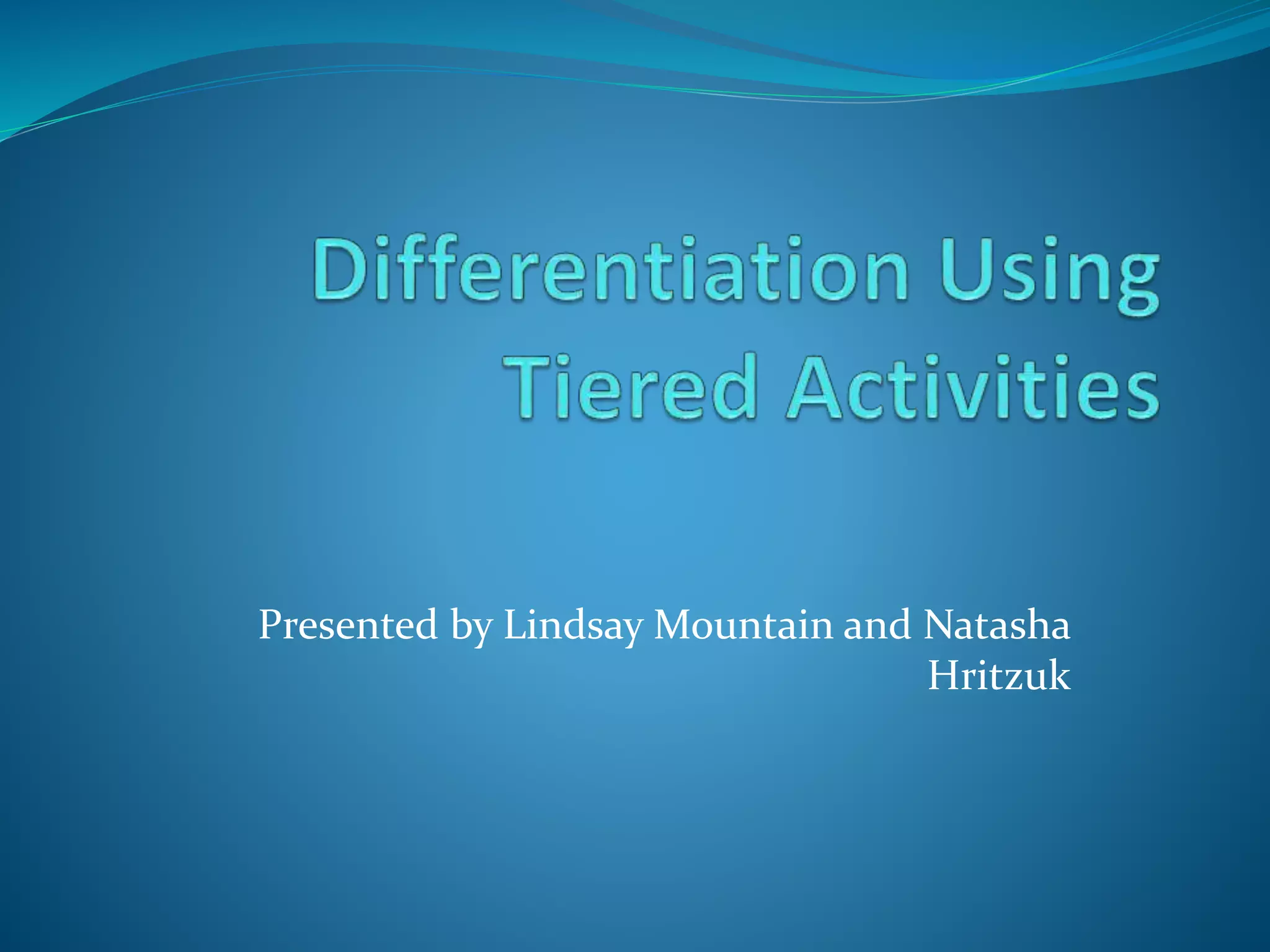 Differentiation using tiered activities | PPTX
