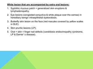 Differentionial diagnosis of red and white lesions.pptx