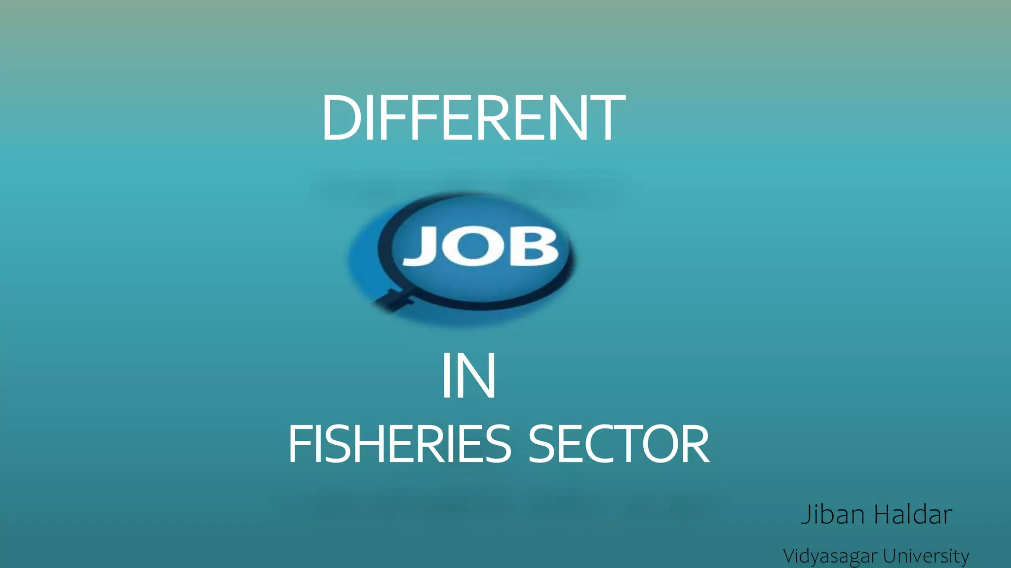 DIFFERENT JOB FISHERIES SECTOR.pptx
