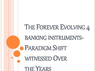 Different Kinds of Banking Instruments | PPTX