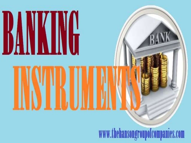 Different Kinds of Banking Instruments | PPT | Free Download