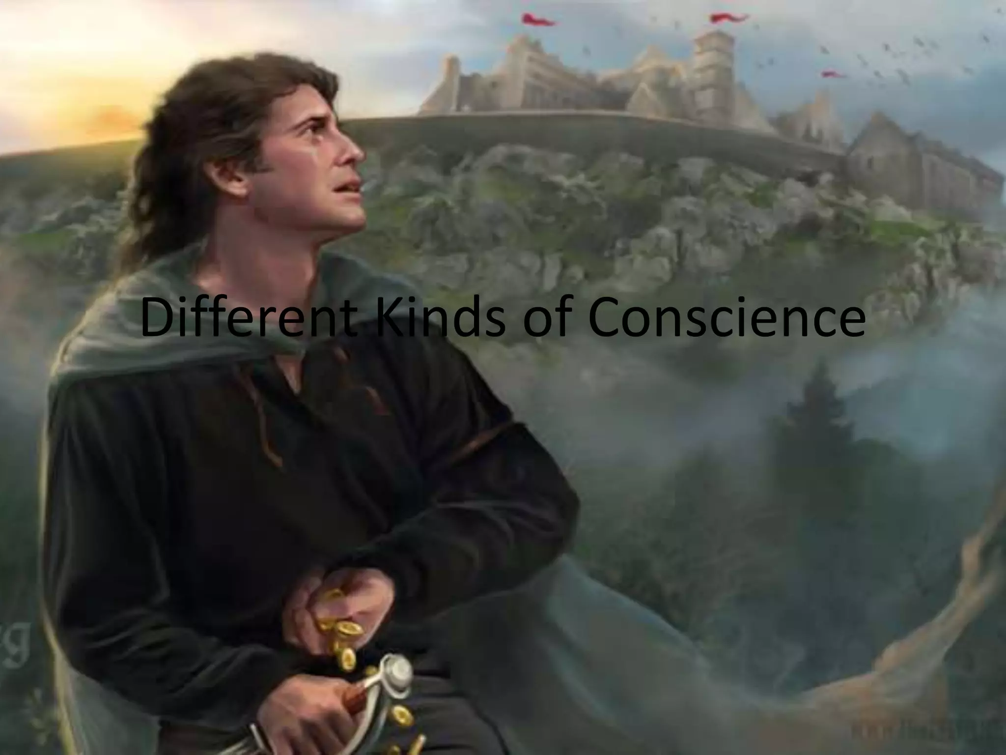 Different kinds of conscience | PPTX