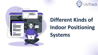 Different Kinds of Indoor Positioning Systems.pptx