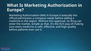 Different Marketing Authorization Pathways in Europe.pptx
