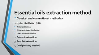 Different methods of extraction of essential oil | PPTX