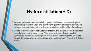 Different methods of extraction of essential oil | PPTX