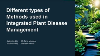 Different Methods used in Integrated-Plant-Disease-Management.pptx