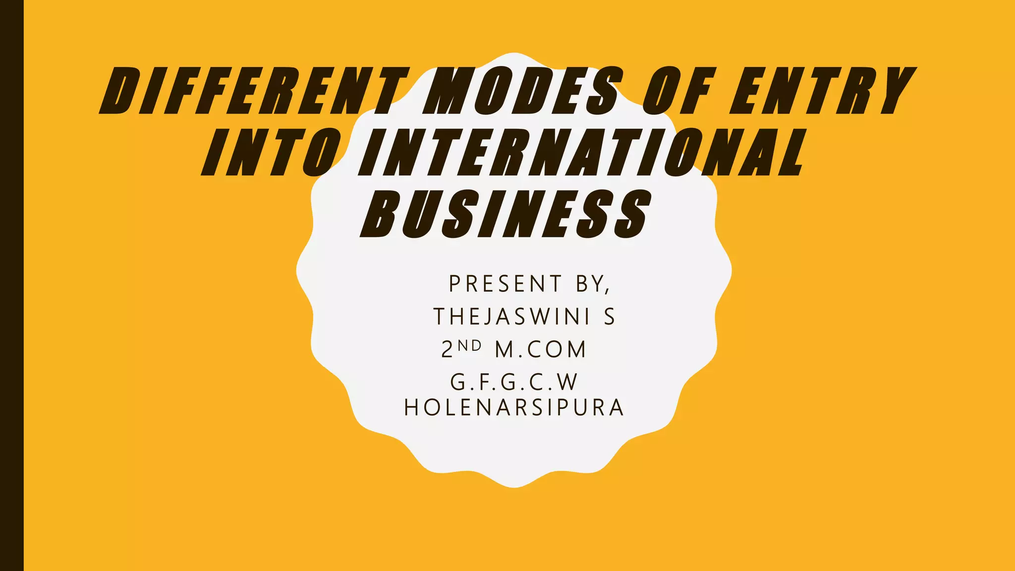 Different modes of entry into international business | PPTX