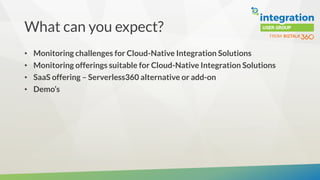 Different monitoring options for cloud native integration solutions | PPT