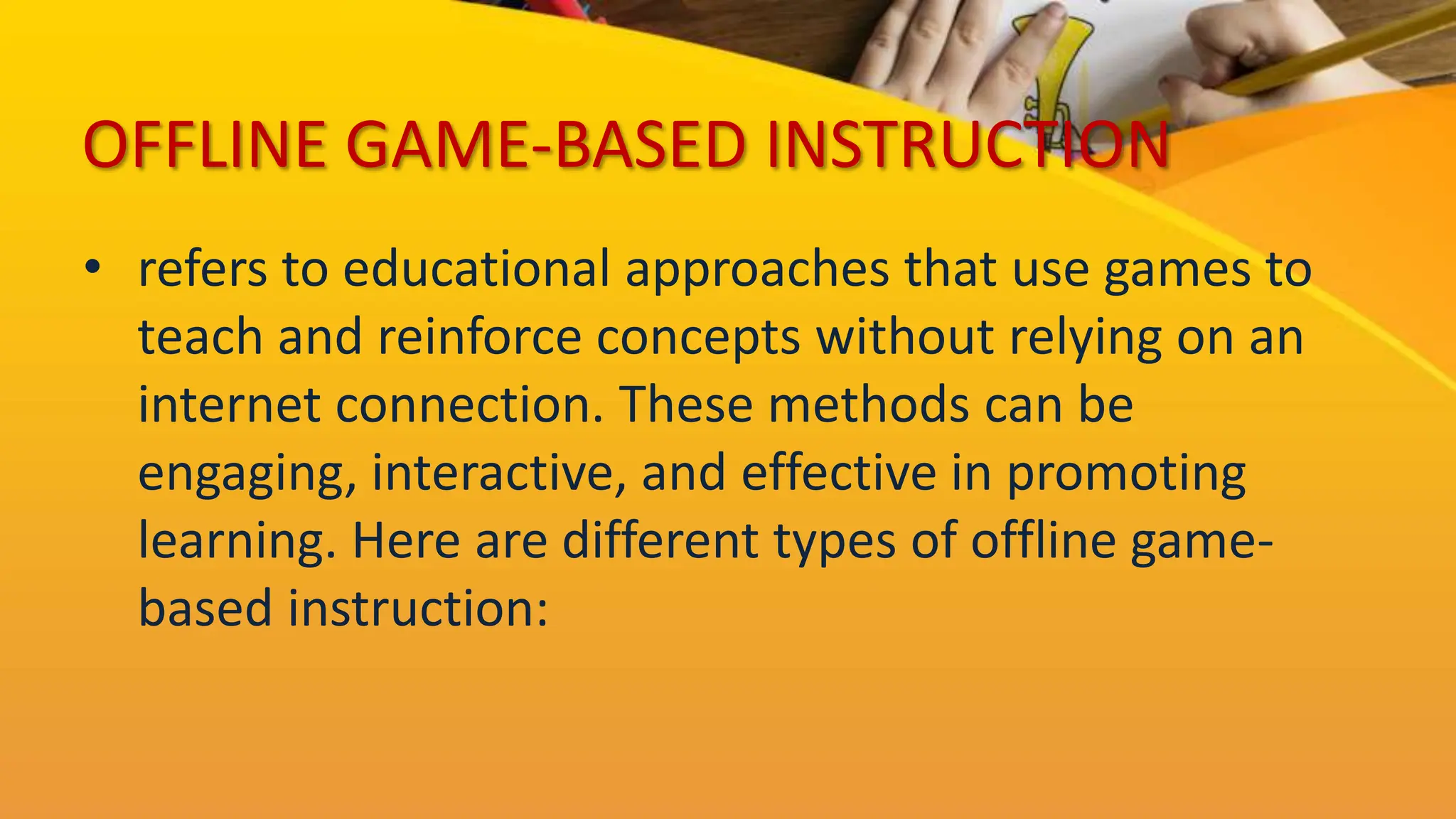 Different Offline Game-Based instruction | PPTX