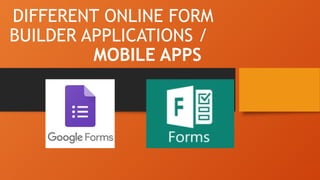 DIFFERENT ONLINE FORM BUILDER APPLICATIONS.pptx