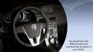 Different Parts of your Volvo AC System | PPTX