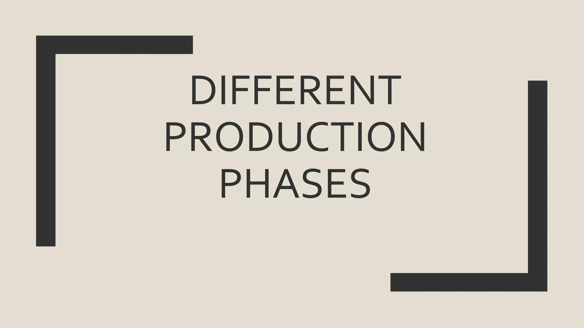Different Production Phases | PPT
