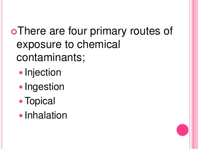 Different route of exposure of toxicant