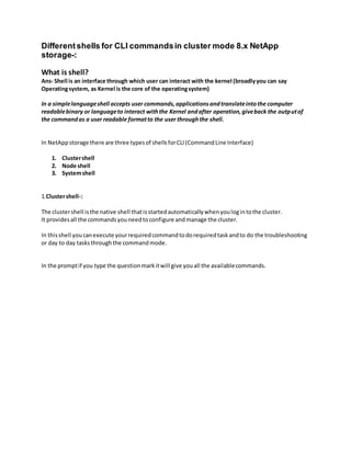 Different type of shells In Netapp Cluster mode 8.X and how to access them through command mode ...