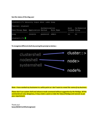 Different type of shells In Netapp Cluster mode 8.X and how to access them through command mode ...